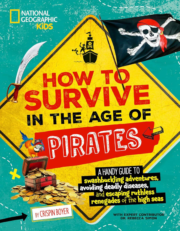 How to Survive in the Age of Pirates: A Handy Guide to Swashbuckling A ...